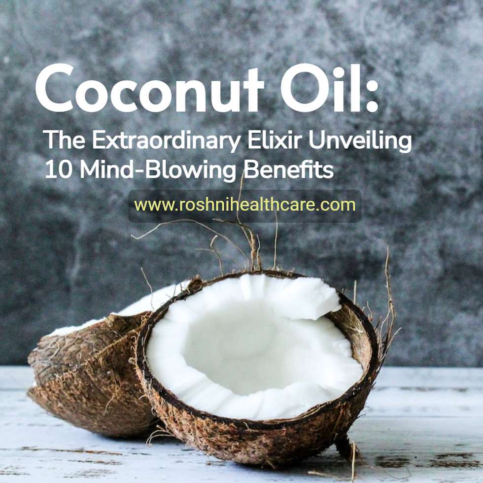 Coconut Oil and Its 10 Amazing Benefits: Nature's Multi-Purpose Wonder ...